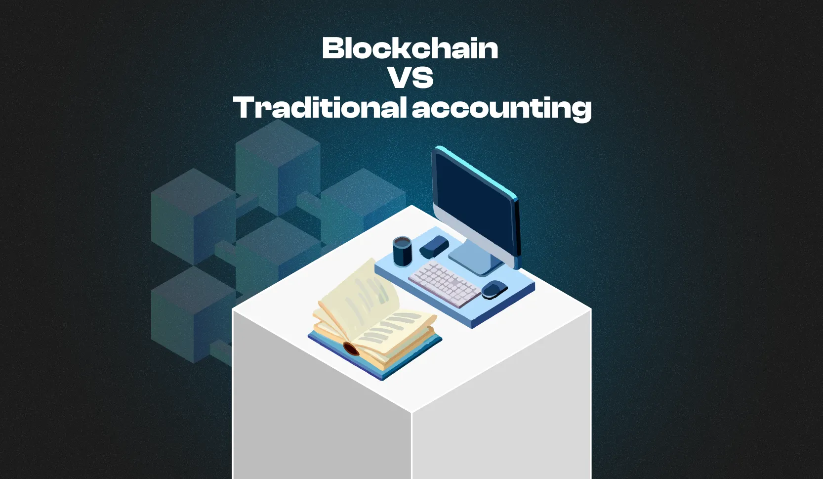 Blockchain vs Contabilidad: Diferencias Financieras